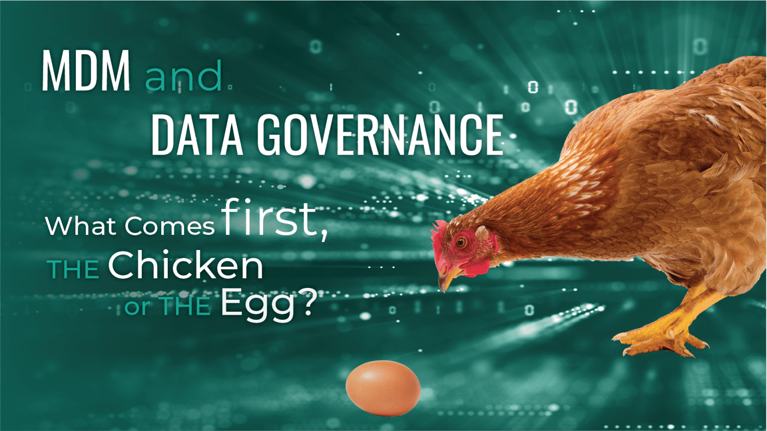 MDM and Governance: What Comes First, the Chicken or the Egg?