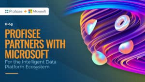 Profisee Partners with Microsoft for the Intelligent Data Platform Ecosystem