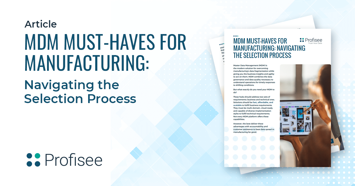 Manufacturing Master Data Management (MDM) Must Haves - Profisee