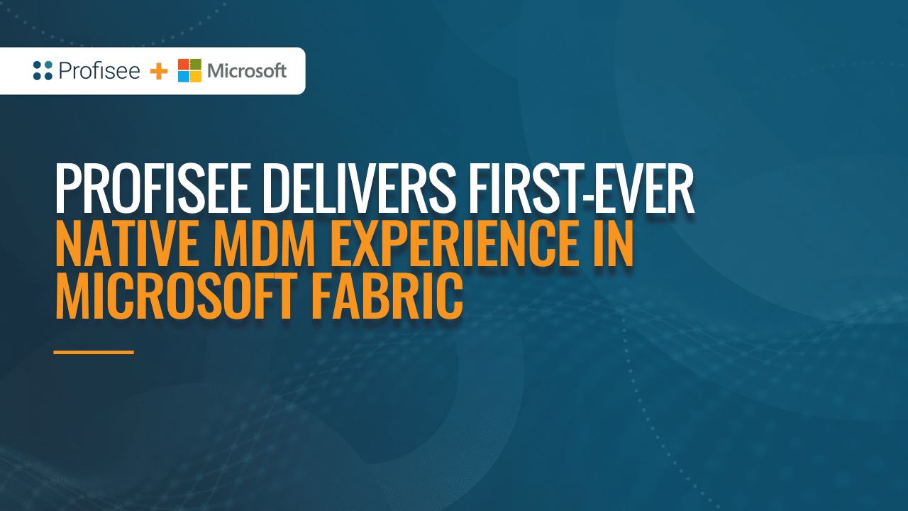 First Native MDM for Microsoft Fabric - Profisee