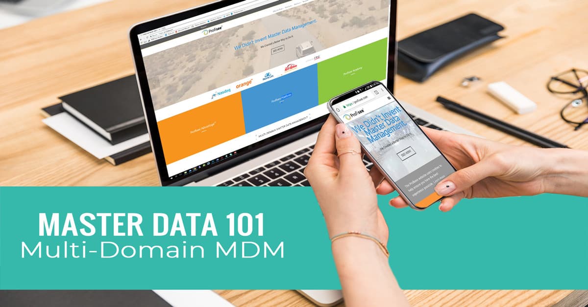 MDM 101 – Multi-Domain MDM • Profisee